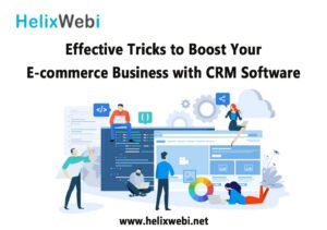 Tricks to Boost Your E-commerce Business with CRM Software